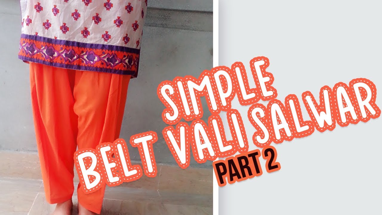 Simple Belt Salwar Cutting and Stitching | part -2 - YouTube