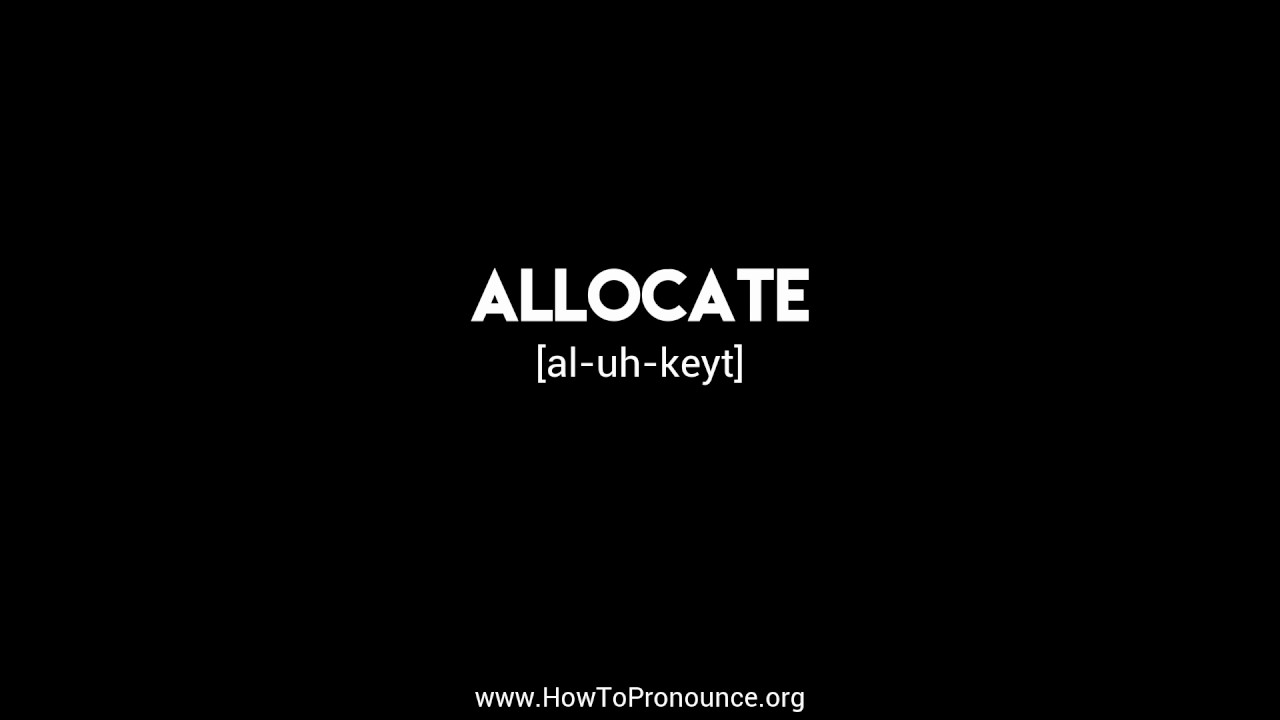 How To Pronounce allocate YouTube how-to-pronounce-allocate-youtube