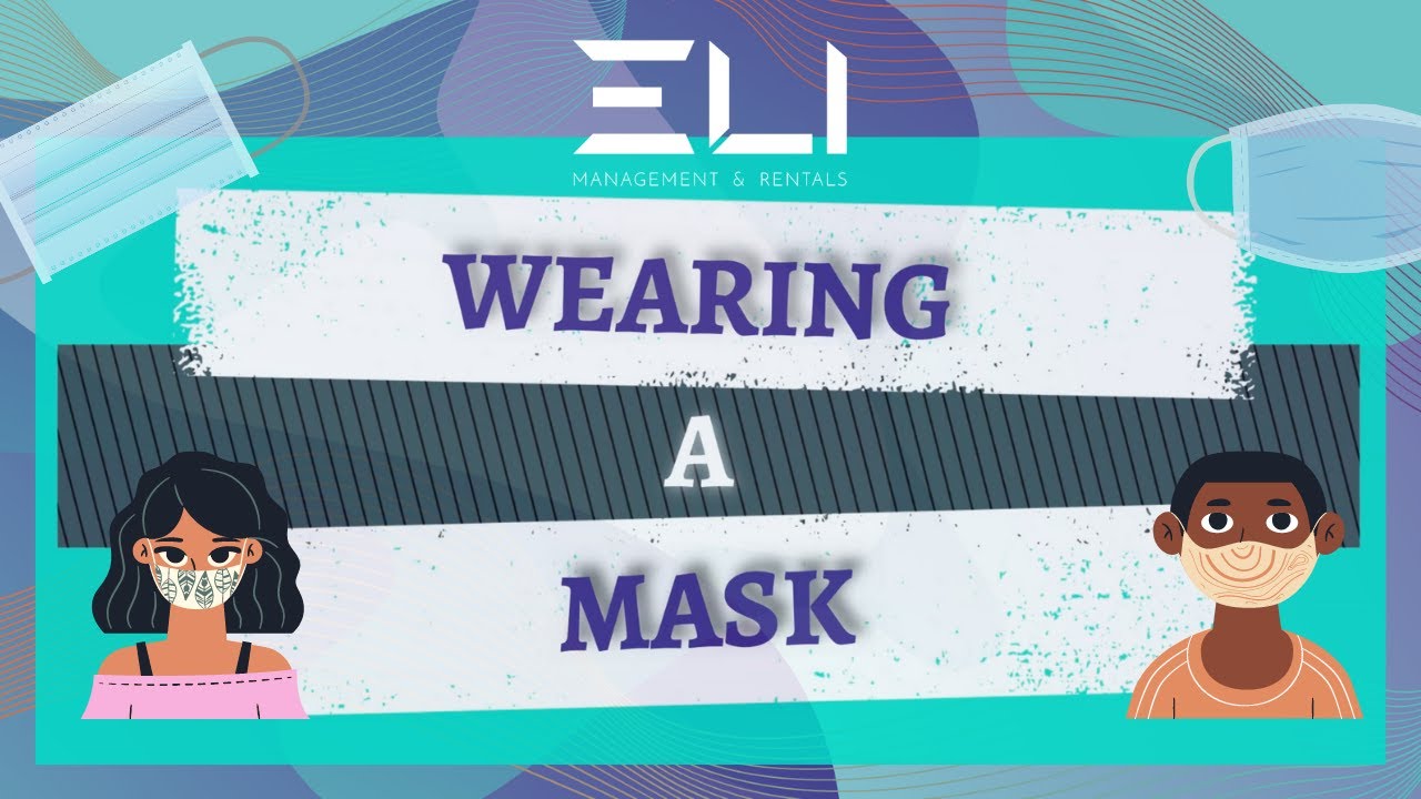 Wearing a mask | ELI Management & Rentals Recommends to you... - YouTube