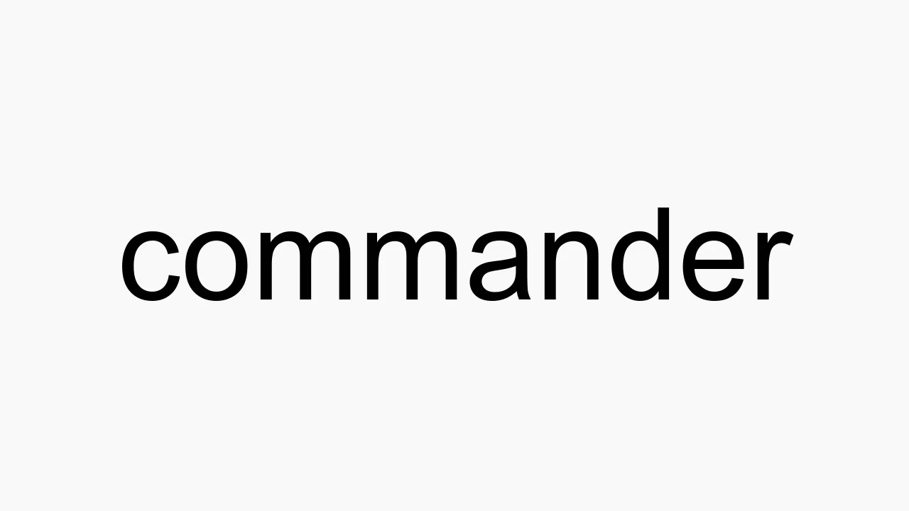 How to pronounce commander - YouTube