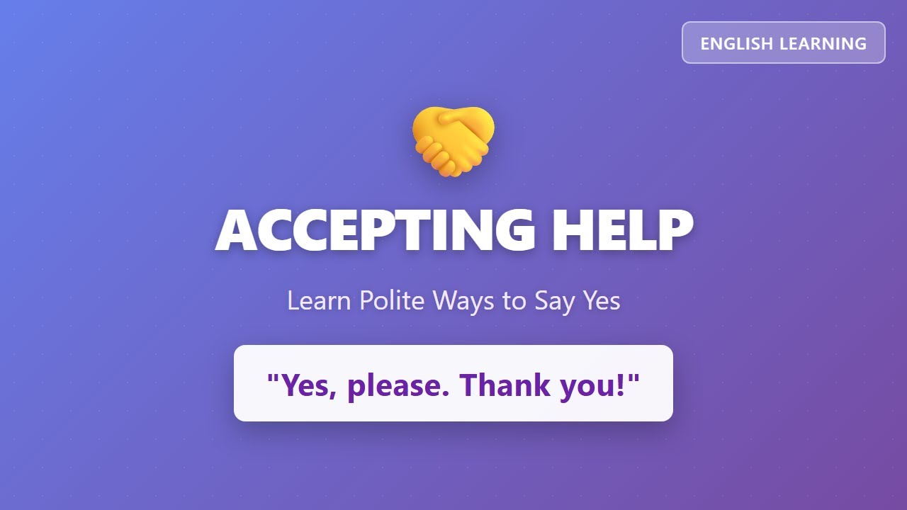 Accepting Help in English: Yes Please and Thank You Phrases for ...