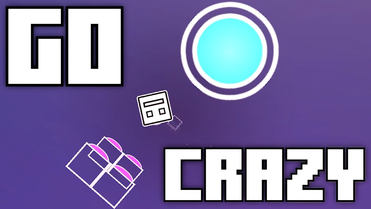GO CRAZY | Geometry Dash 2.2 - YouTube