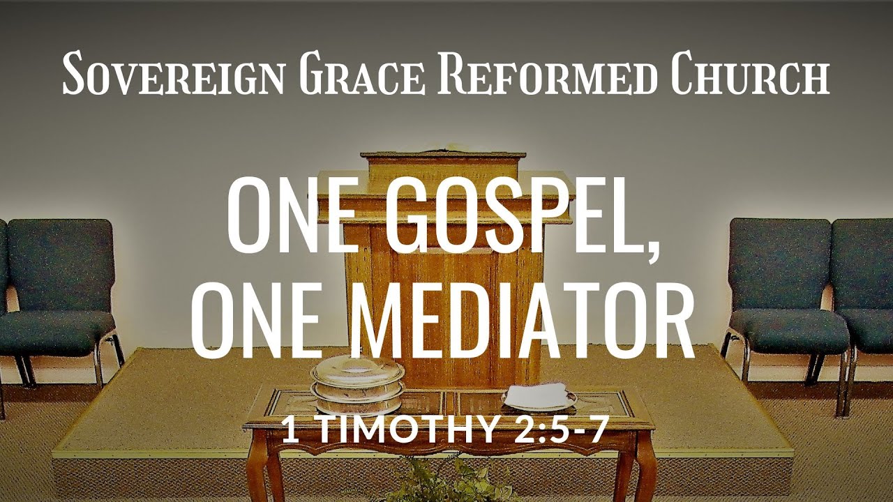 One Gospel, One Mediator (1 Timothy 2:5-7) - Rev. Will Barnett - YouTube