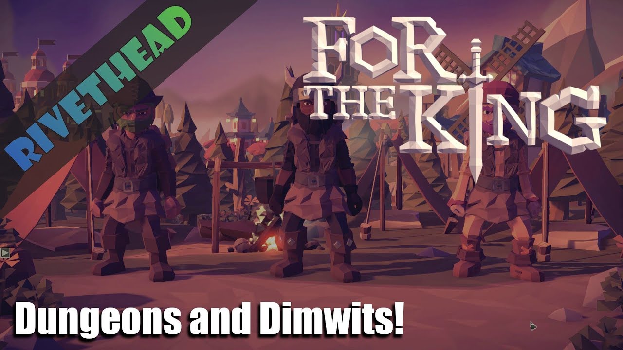 For The King - E2 -"More Dungeons & Dimwits" - YouTube