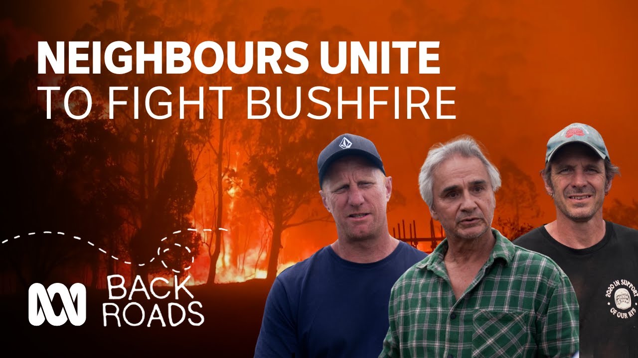 Neighbours unite to fight bushfire | Back Roads | ABC Australia - YouTube