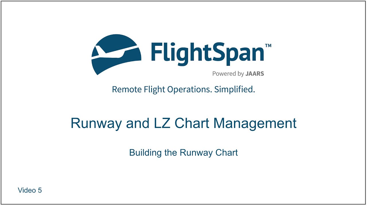 5. Runway and LZ Chart Management - Building the Runway Chart - YouTube