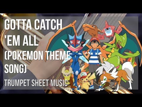 Trumpet Sheet Music: How to play Gotta Catch 'Em All (Pokemon Theme ...