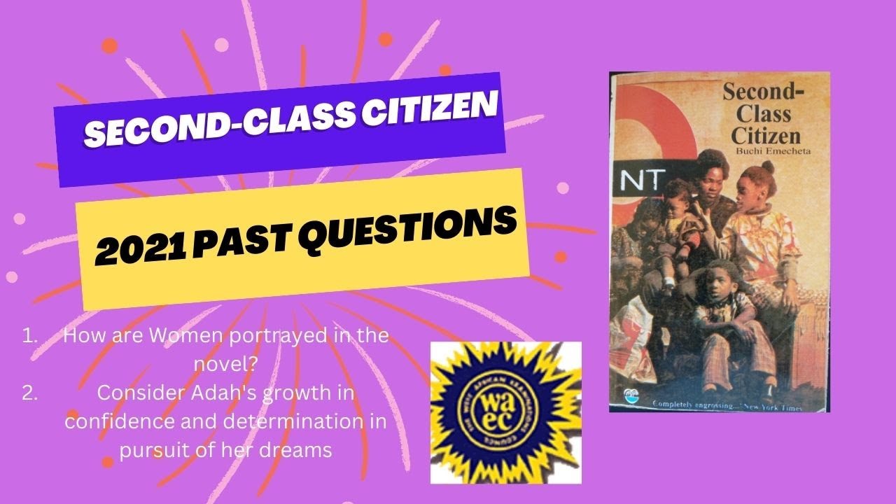 Past Questions On Second Class Citizen 2021 WAEC Questions WAEC past-questions-on-second-class-citizen-2021-waec-questions-waec