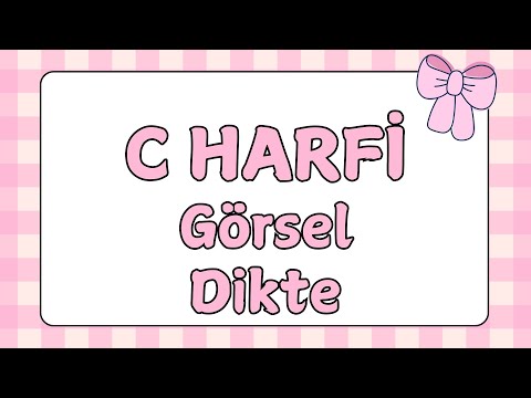 C Harfi Görsel Dikte Çalışması