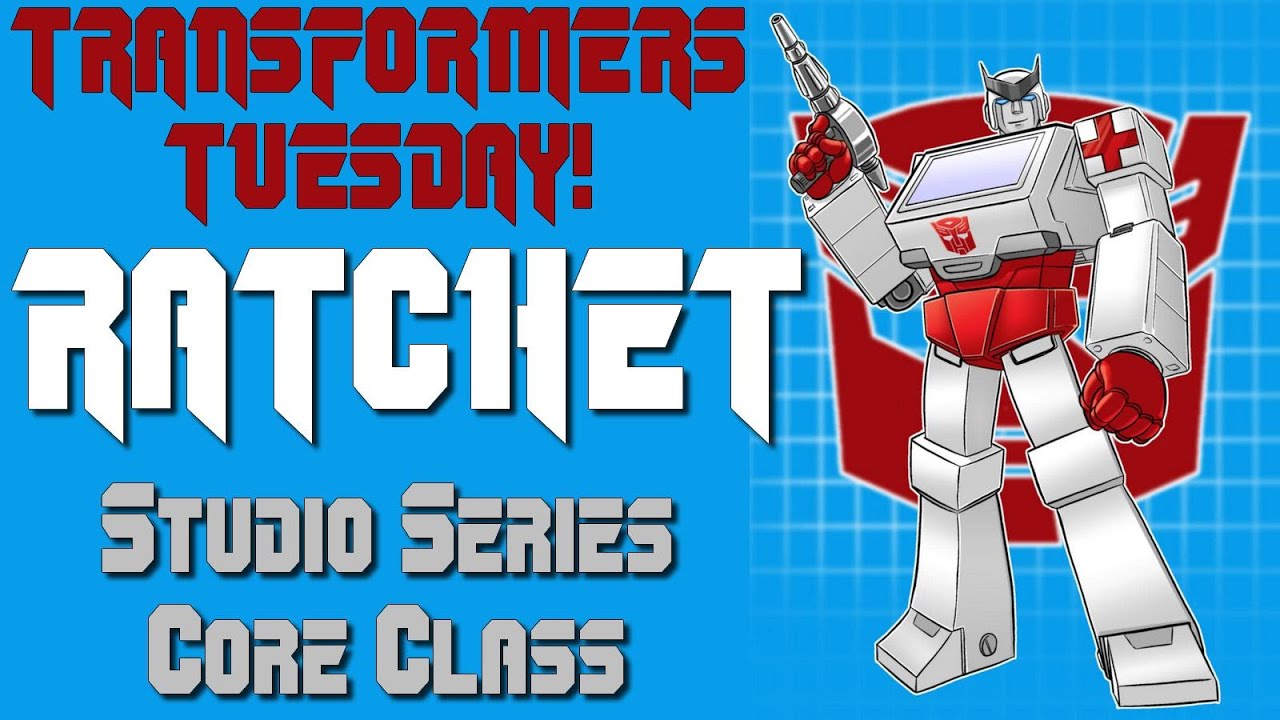 Transformers Tuesday! Ratchet Studio Series Core Class Action Figure ...