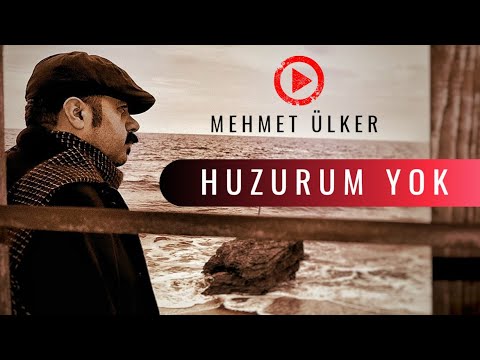 Mehmet Ülker - Huzurum Yok ( Video Klip)  #MehmetÜlker #HuzurumYok #Müzik