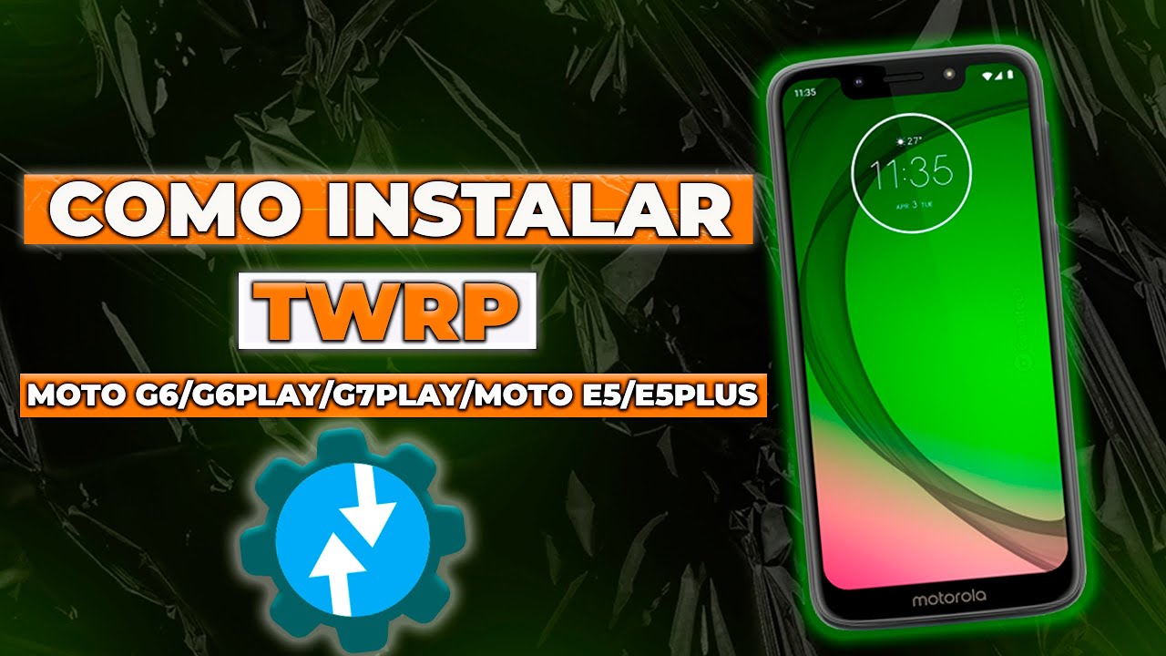 Como INSTALAR TWRP no MOTO G6/G6PLAY/MOTO E5/E5PLUS ! - YouTube