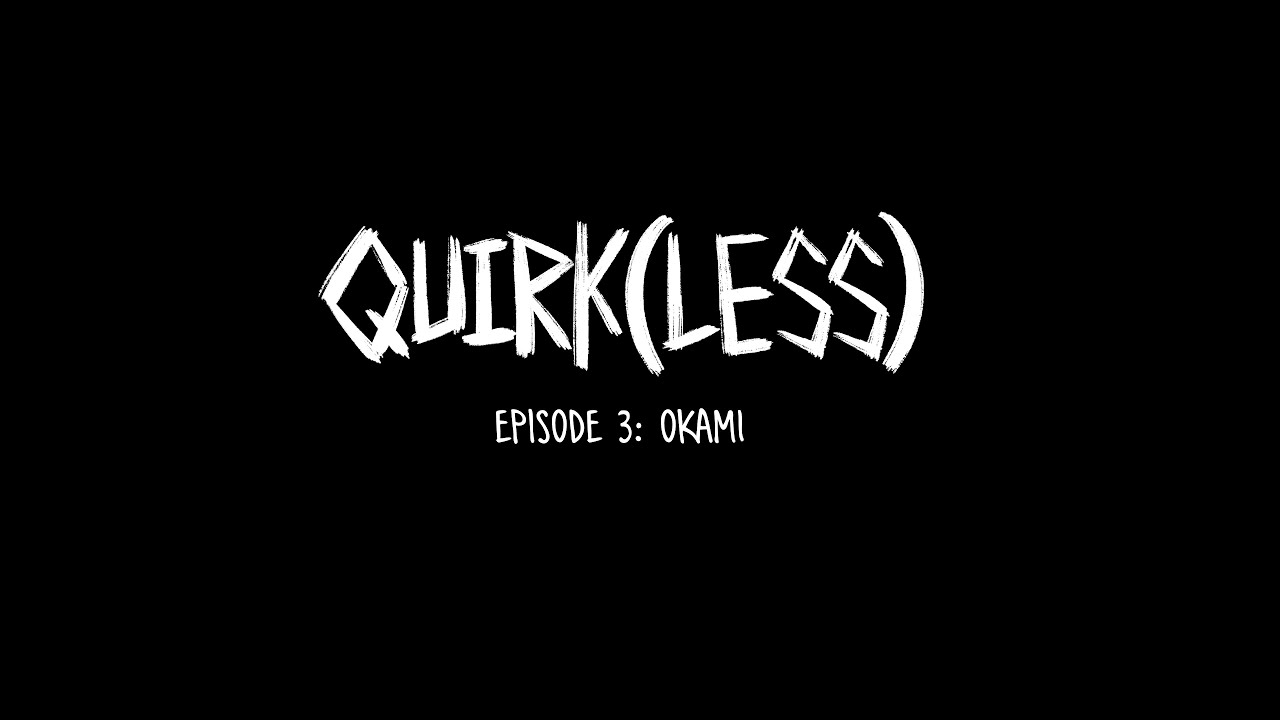 QUIRK(LESS) EP 3 - Okami | MHA OC Animatic - YouTube