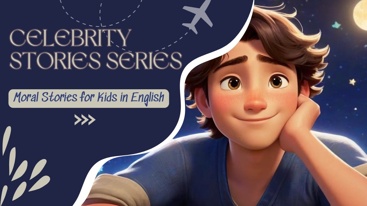 Story for Kids in English with Moral | Celebrity Stories Series - YouTube