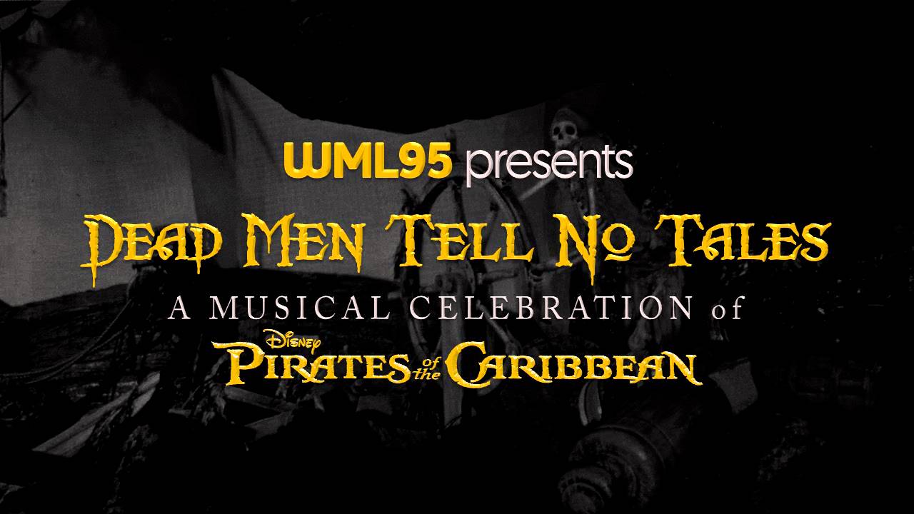 Dead Men Tell No Tales: A Musical Celebration of Pirates of the ...