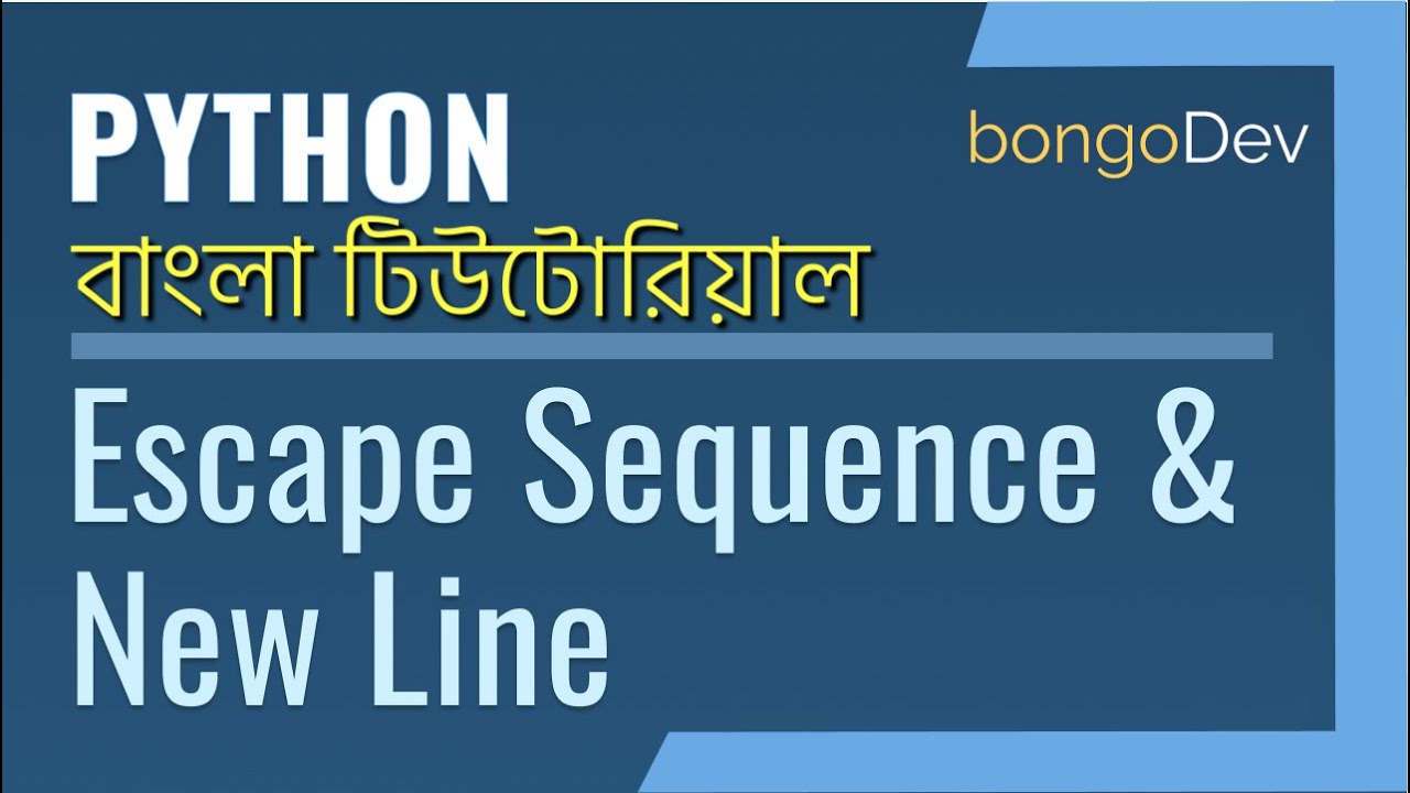 11. Escape Sequence and New Line | The Ultimate Python Bangla Crash Course - YouTube