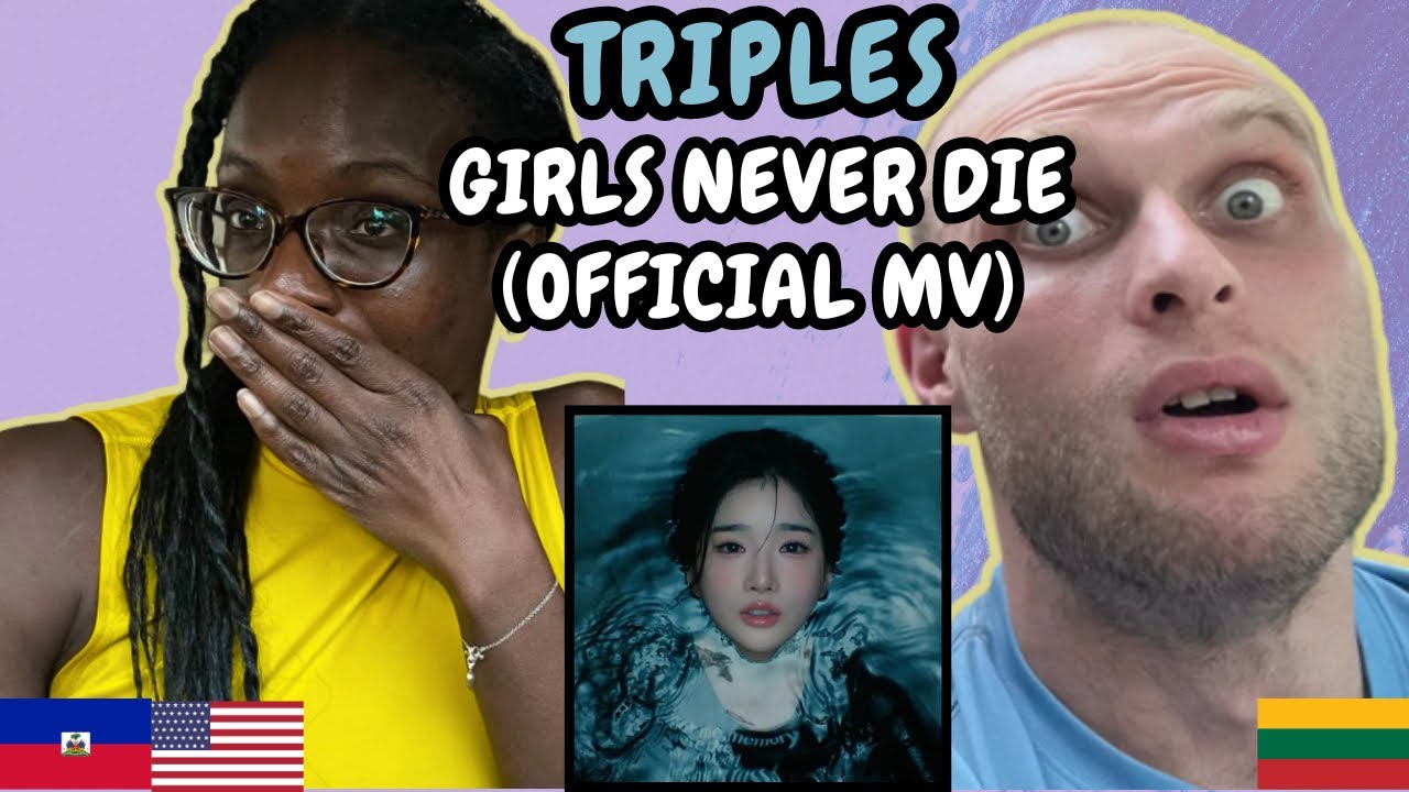 REACTION TO tripleS (트리플에스) - Girls Never Die (Official MV) | FIRST ...