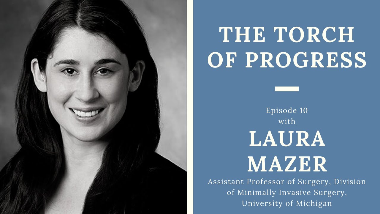 The Torch of Progress — Ep. 10 — Dr. Laura Mazer, Assistant Professor ...
