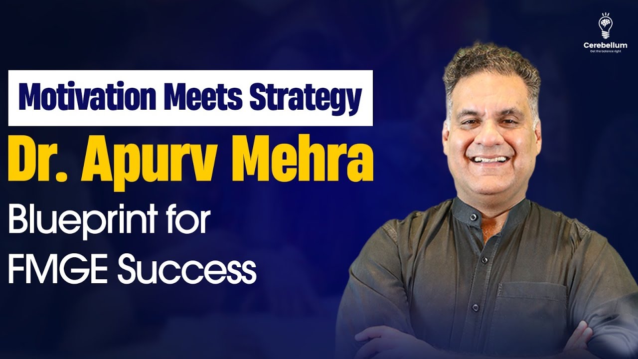 Motivation Meets Strategy: Dr. Apurv Mehra Blueprint for FMGE Success ...