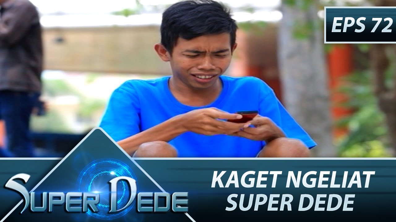 Dede Sedih Keinget Dinda – Super Dede Eps 72 Part 1 - YouTube