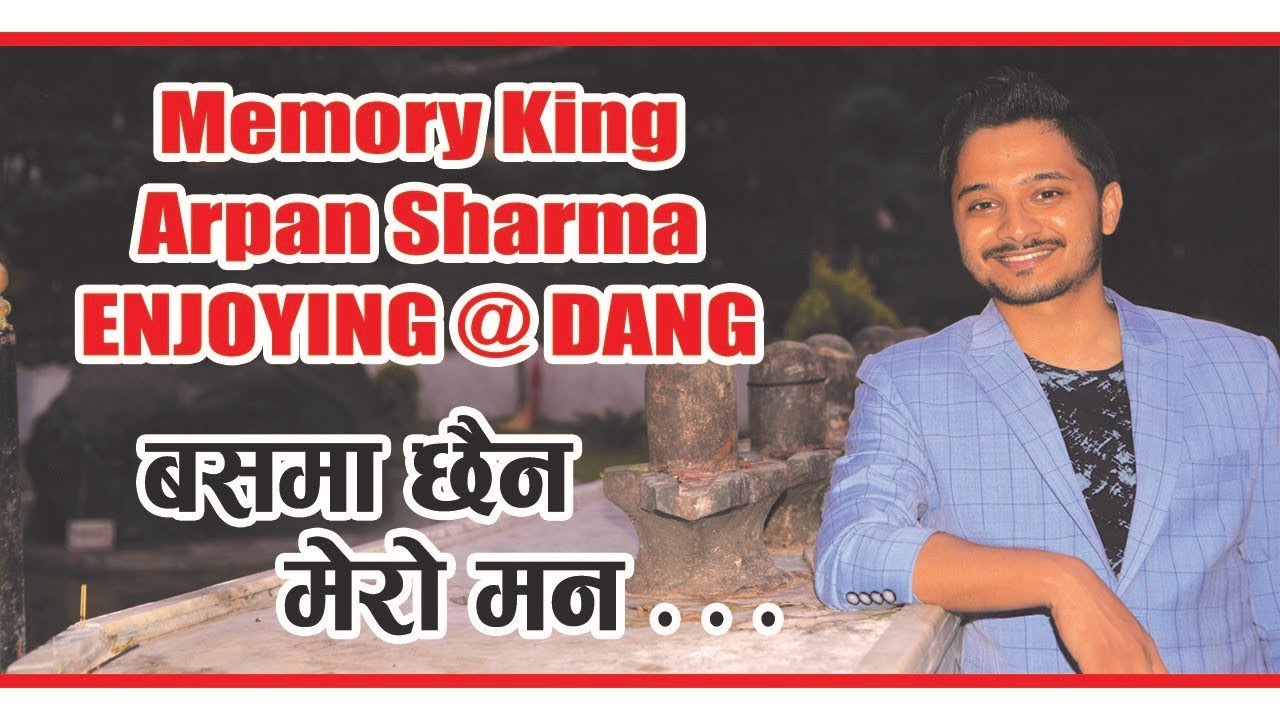 Memory King Arpan Sharma Enjoying At Dang - YouTube