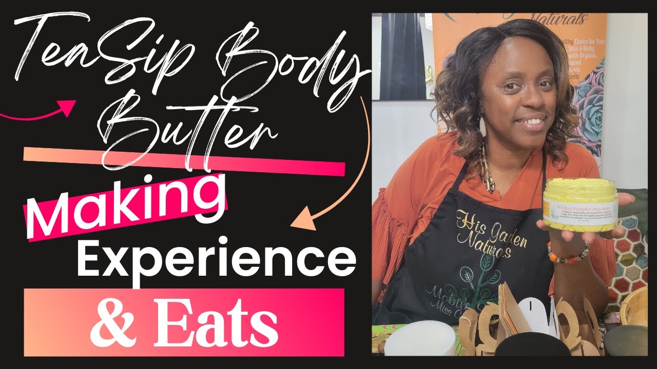 TeaSip Body Butter Experience | Sip & Whip | Body Butter Bar | Atlanta ...
