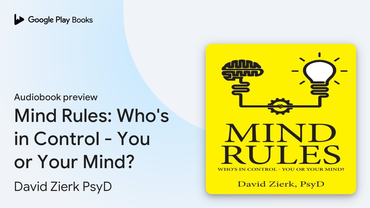 Mind Rules: Who's in Control - You or Your… by David Zierk PsyD ...