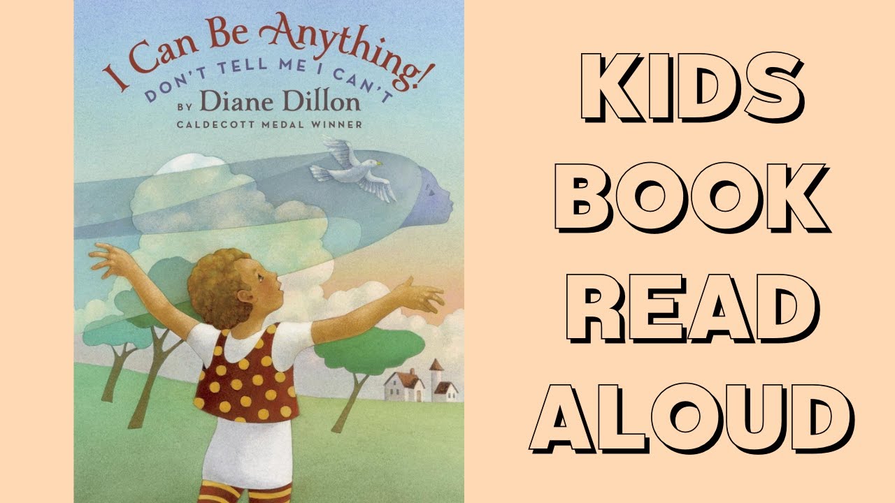 🌟 I CAN BE ANYTHING! DON'T TELL ME I CAN'T | KIDS BOOK READ ALOUD - YouTube