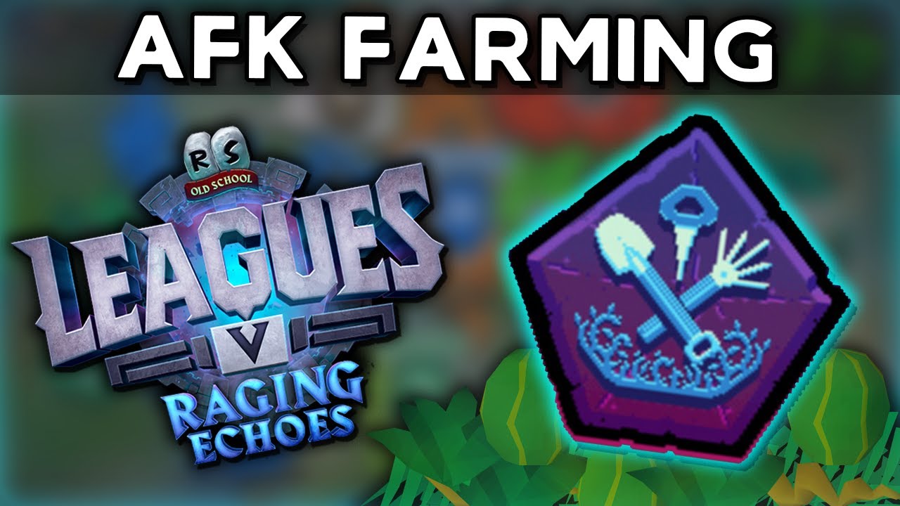 Completely AFK Farming in Leagues V! [OSRS] - YouTube