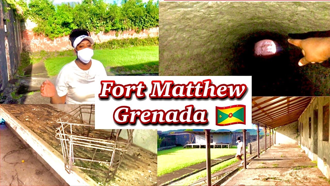 Exploring Grenada | Fort Matthew Richmond hill | there is so much to ...