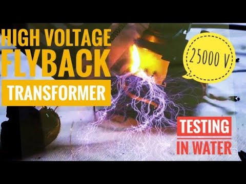 High Voltage Transformer| Testing in water with flyback|Produces 25000 ...