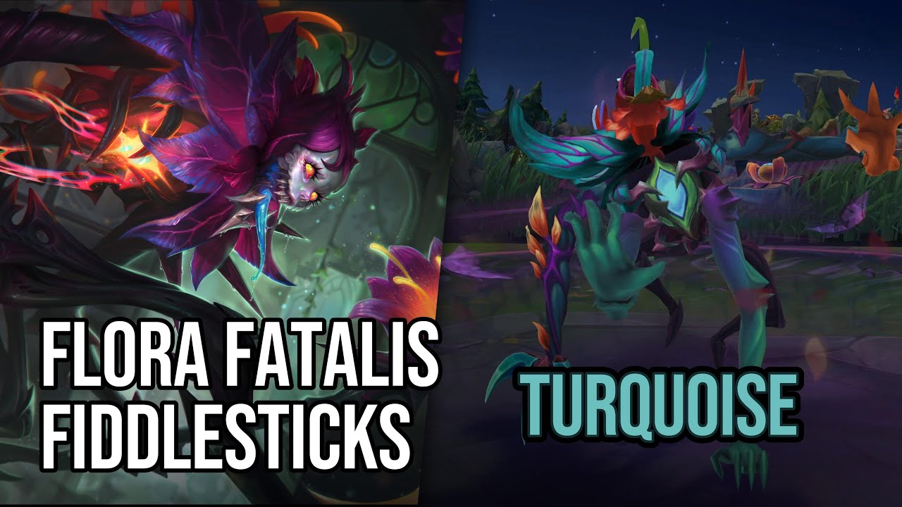 Turquoise Flora Fatalis Fiddlesticks Skin | League of Legends | Chromas ...