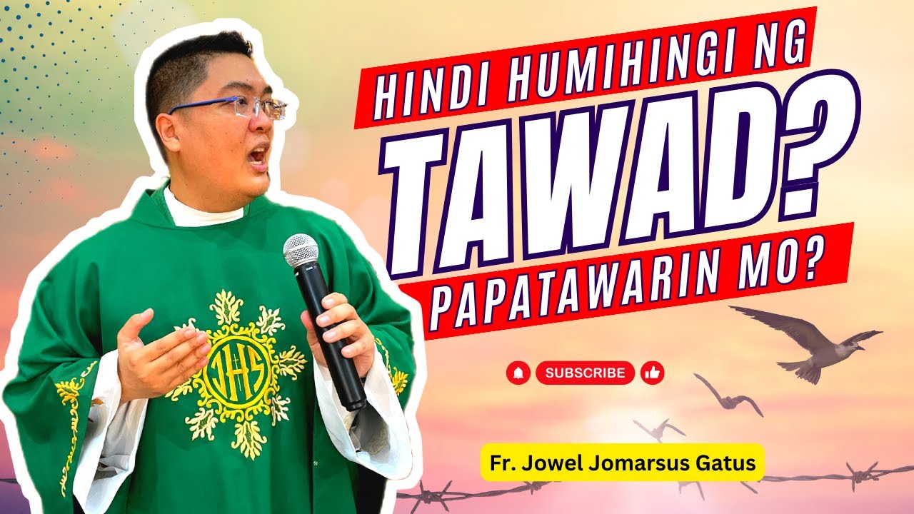 PAPATAWARIN? ANG HINDI HUMIHINGI NG TAWAD? INSPIRING HOMILY II FR ...