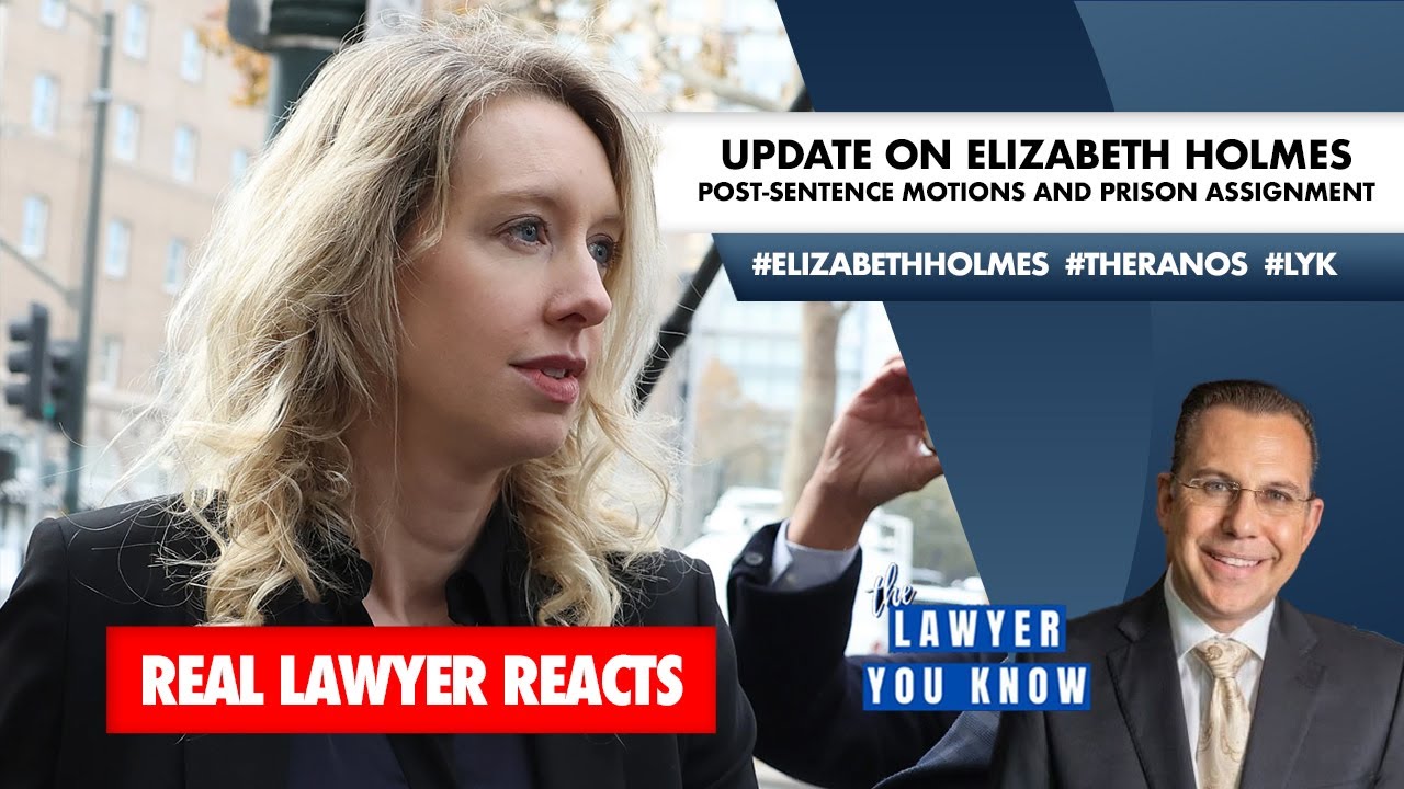 Real Lawyer Reacts: Update on Elizabeth Holmes: Post-Sentence Motions ...
