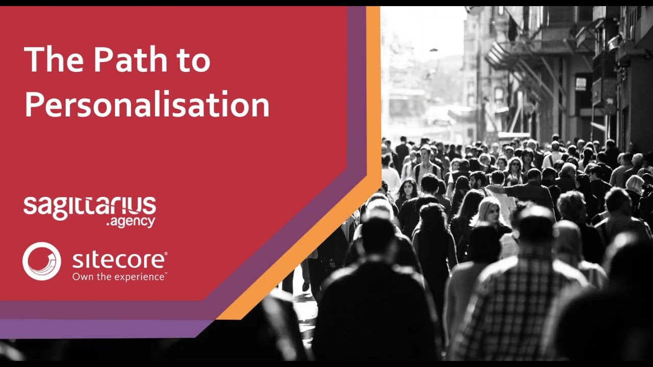 The Path to Personalisation with Sitecore - Webinar - YouTube