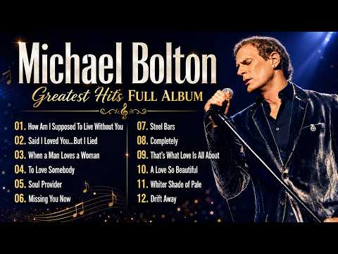 Michael Bolton Greatest Hits Album 2026 |Michael Bolton Greatest Hits Full Album Soft Rock