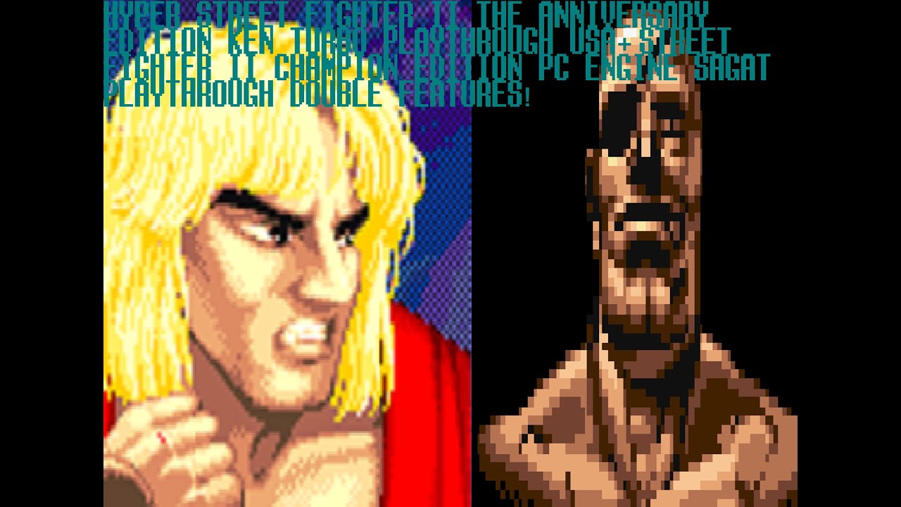 HSF2 Ken (Turbo) USA Playthrough+SF2 Champion Edition PC Engine Sagat ...