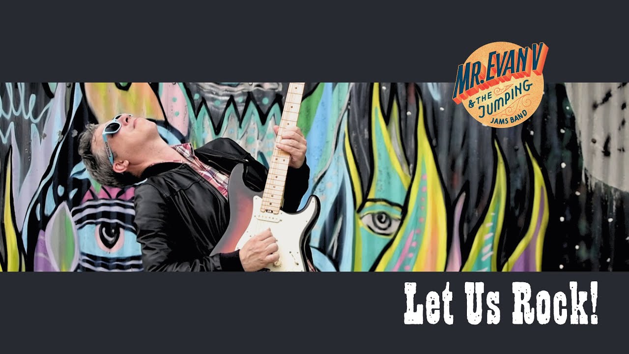Let Us Rock! by Mr. Evan V - YouTube