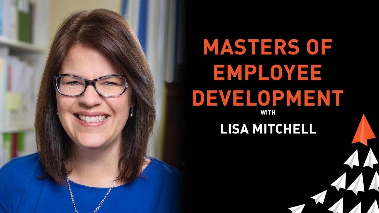 The Best Employee Development Strategies for Succeed With Lisa Mitchell ...
