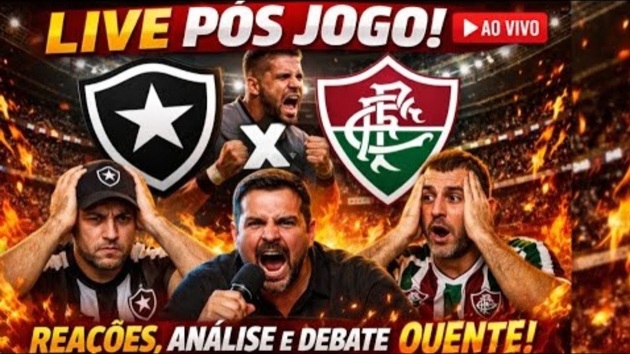 LIVE PÓS-JOGO: Botafogo x Fluminense | Reações, análise e debate quente ...