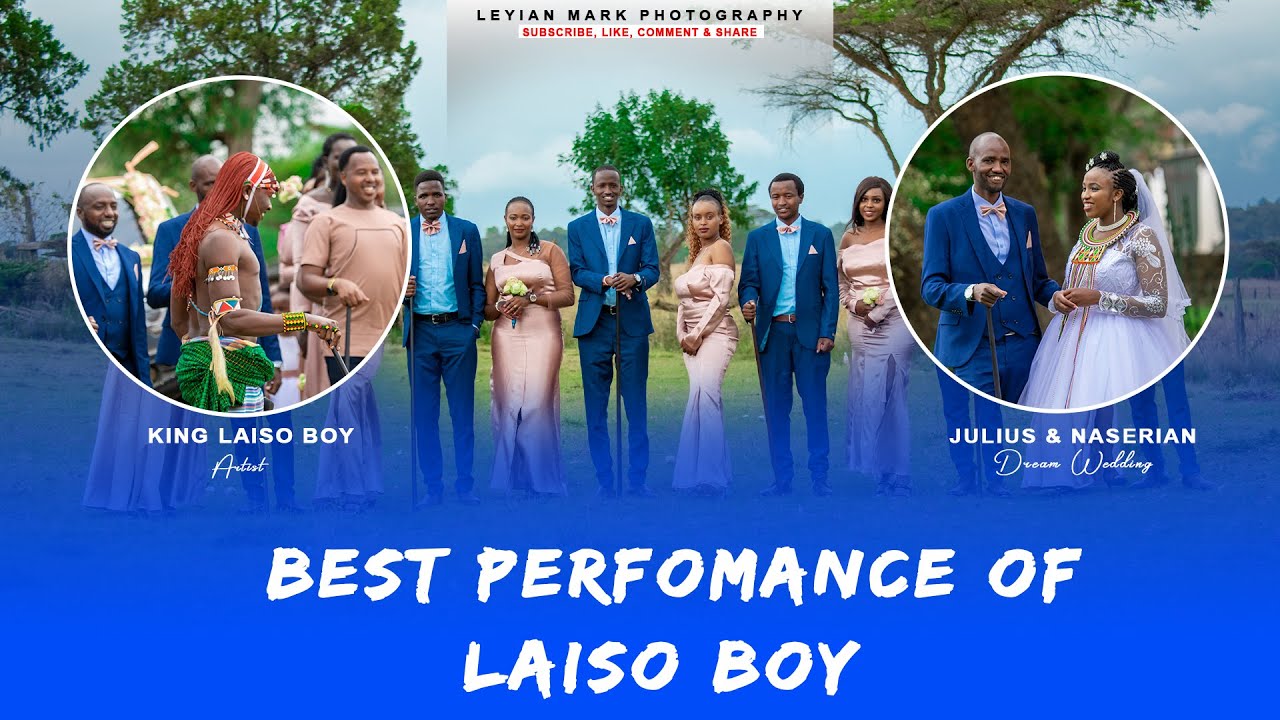 KING LAISO BEST MOMOENTS COMPILATION IN A BEAUTIFUL MAASAI /SAMBURU ...
