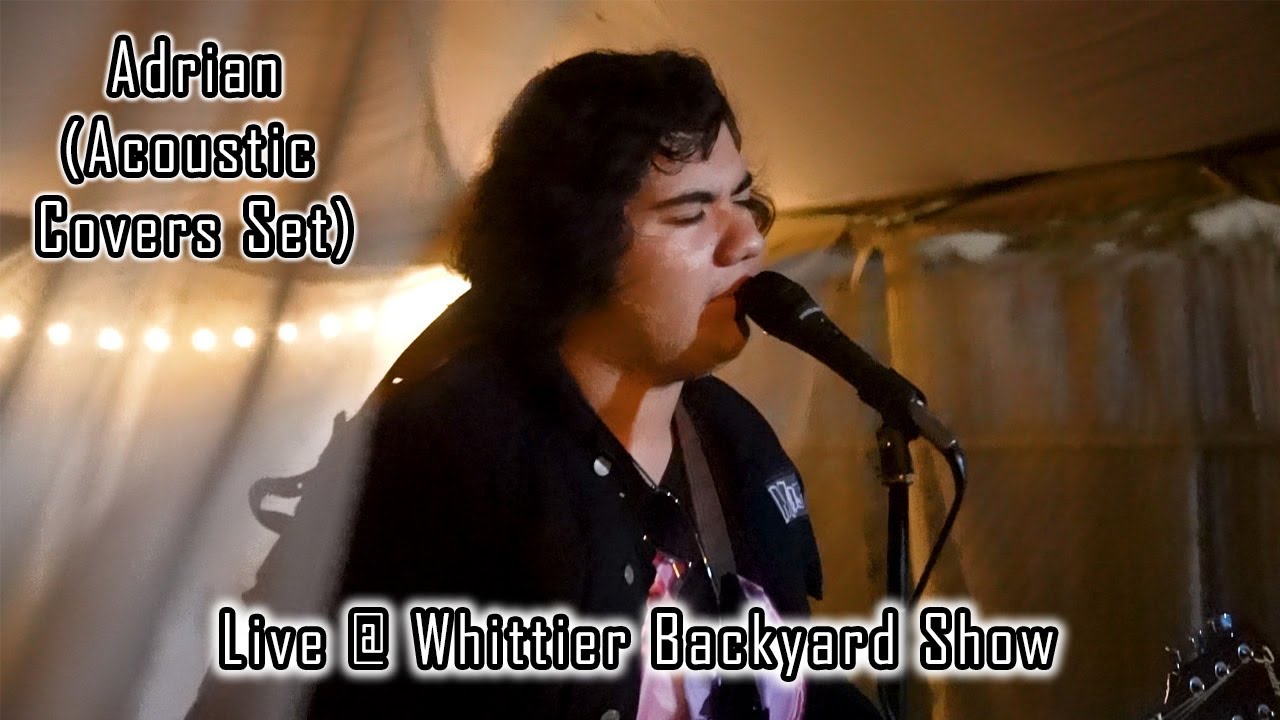 Adrian (Acoustic Covers Set) Live @ Whittier Backyard Show (06.07.2025 ...
