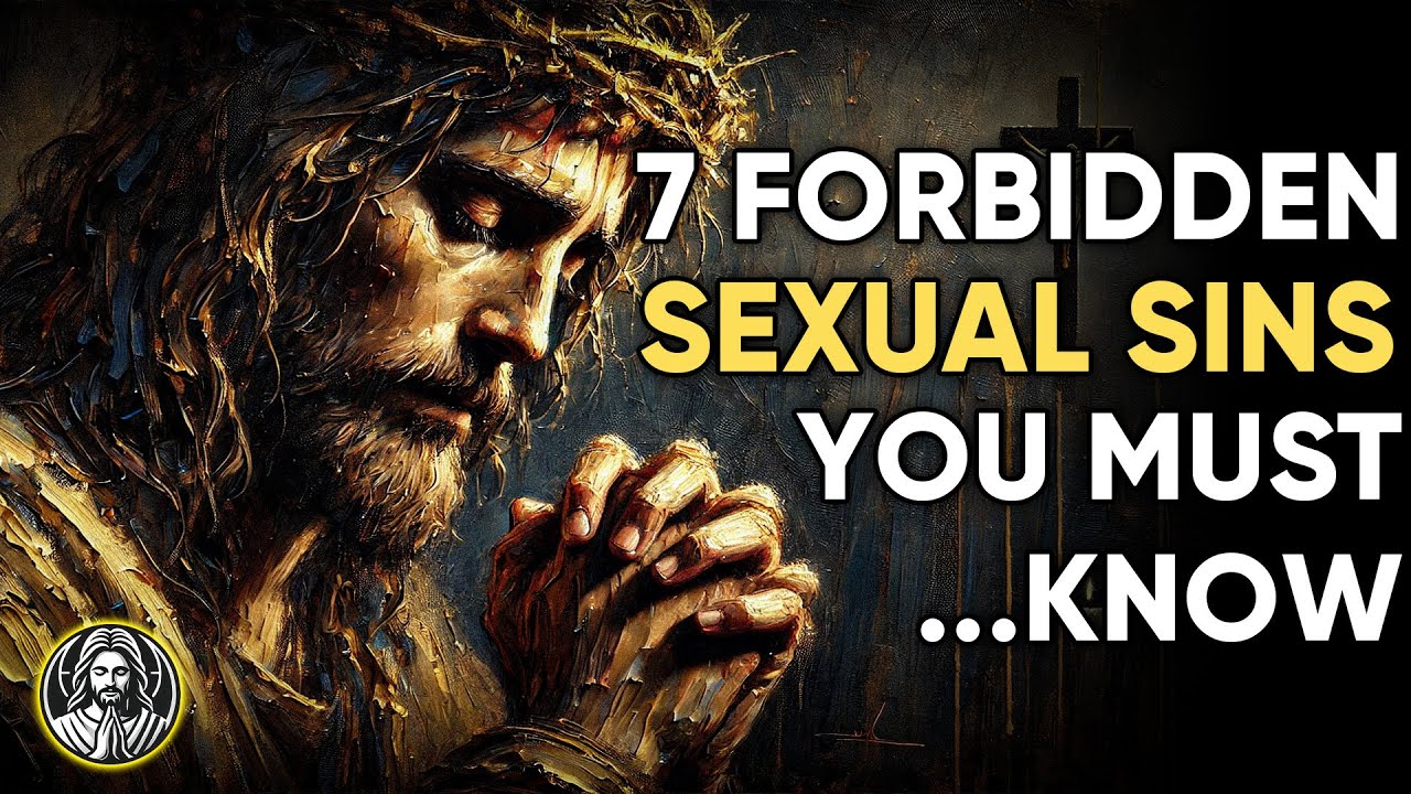 7 Forbidden Sexual Sins What Every Christian Must Know - YouTube