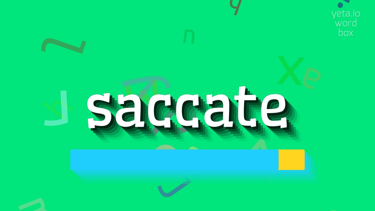 SACCATE - HOW TO SAY SACCATE? #saccate - YouTube