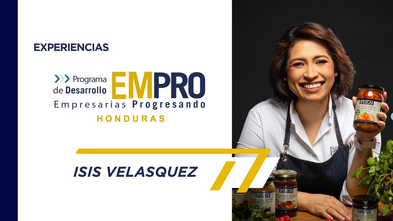 Experiencias EMPRO Honduras Isis Velásquez - PIZCA - YouTube