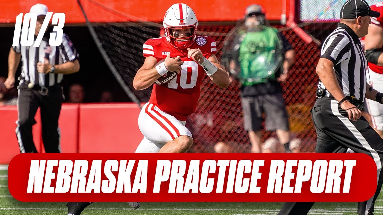 Nebraska Football practice report Oct. 3 I Nebraska Huskers I ...