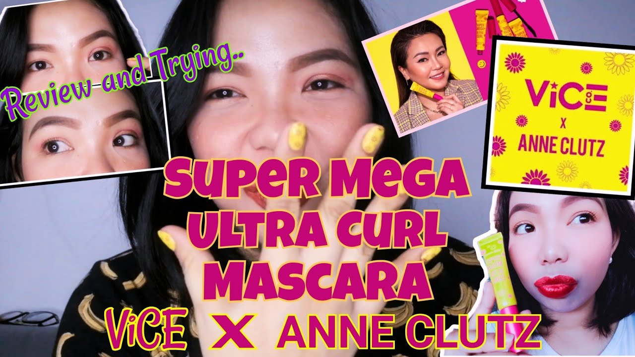 Super Mega Ultra Curl Mascara | ViCE X Anne Clutz | Review and Trying ...