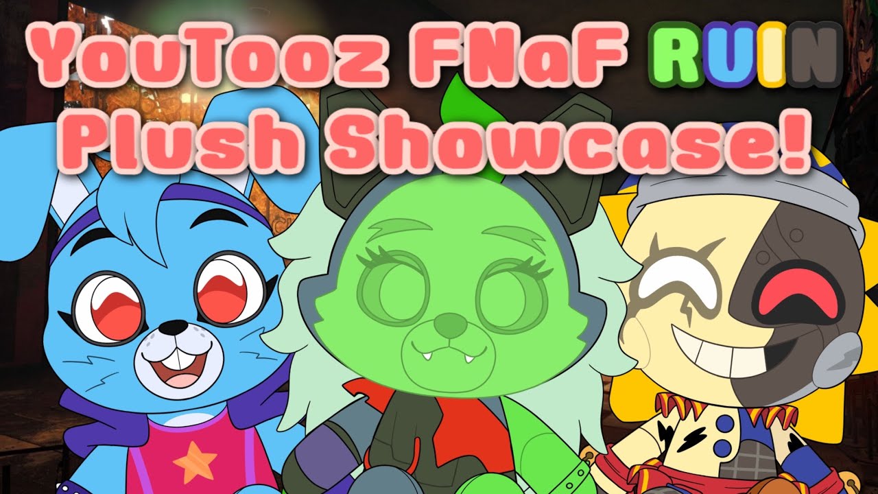 YouTooz FNaF Ruin Plushies ShowCase! - YouTube