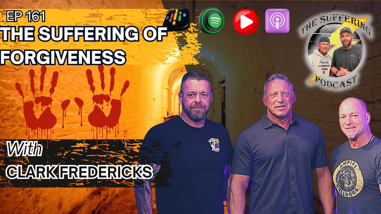 Episode 161: The Suffering of Forgiveness with Clark Fredericks - YouTube