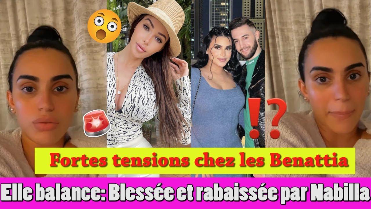 CAMÉLIA BENATTIA BALAN*CE SUR NABILLA?! RABAI*SSÉE, BLE*SSÉE PAR SA ...